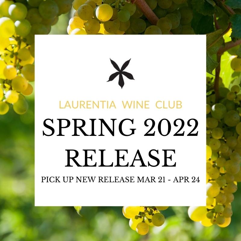 Spring 2022 Club Wine Release - Laurentia Vineyard and Winery